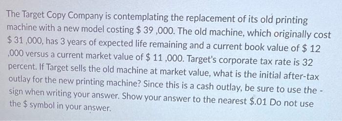 Solved The Target Copy Company is contemplating the | Chegg.com