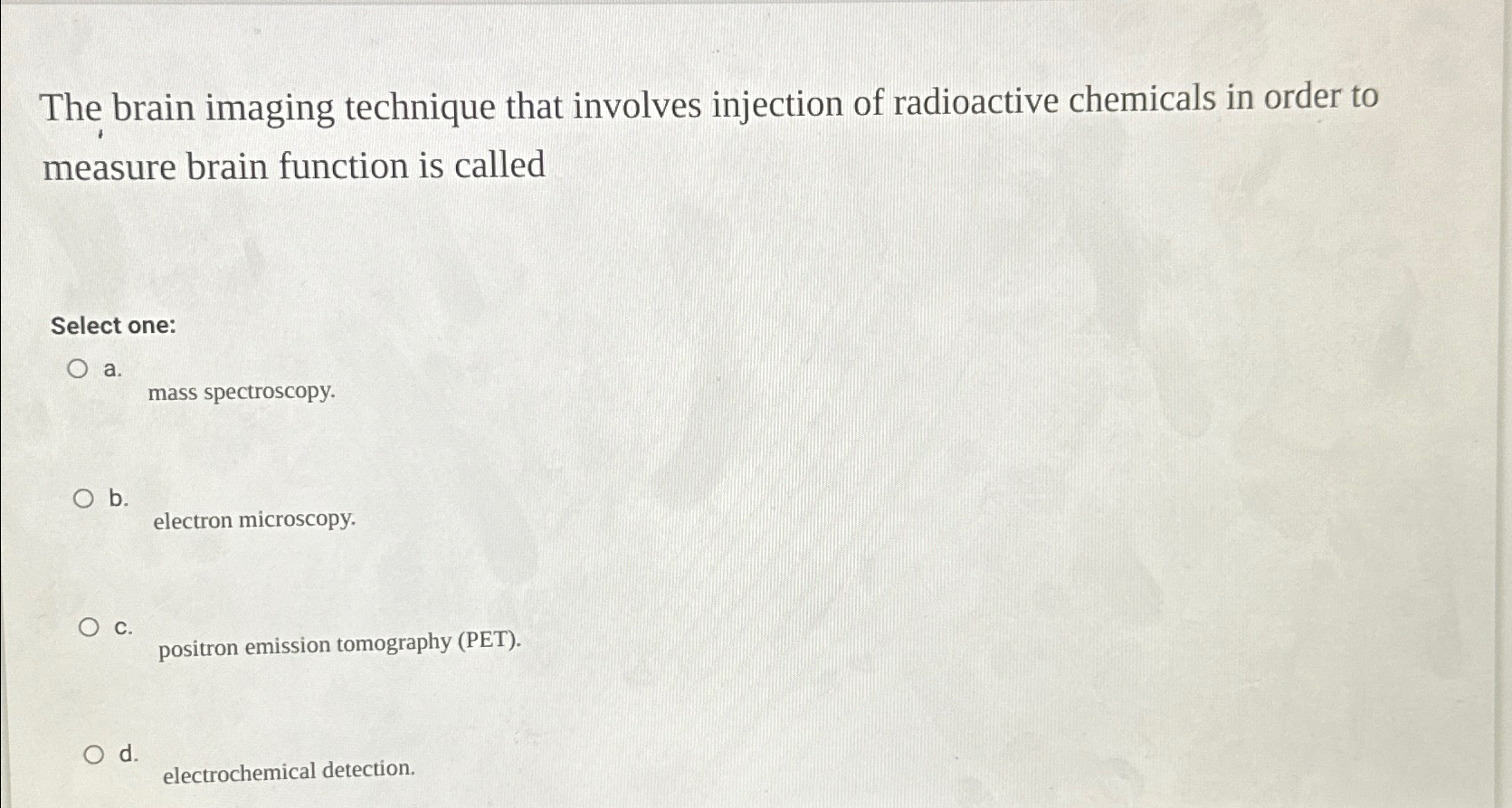 Solved The brain imaging technique that involves injection | Chegg.com