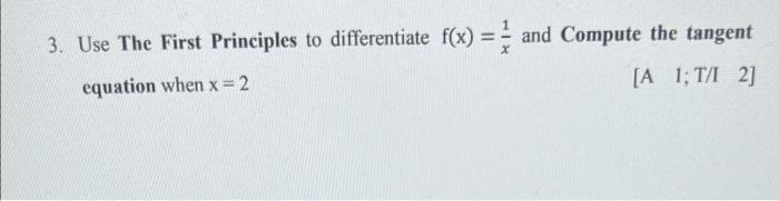 Solved 3. Use The First Principles to differentiate f(x)=x1 | Chegg.com
