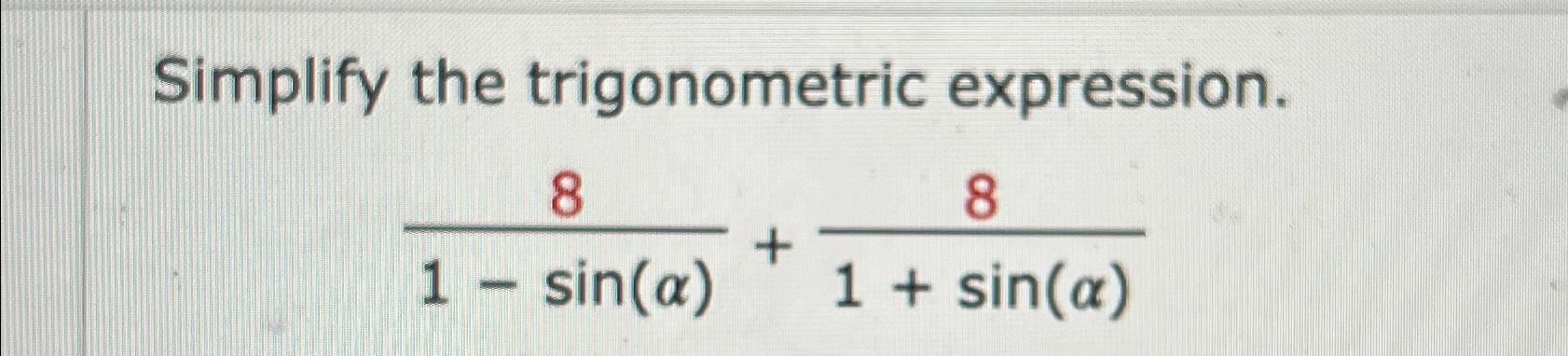 Solved Simplify the trigonometric | Chegg.com