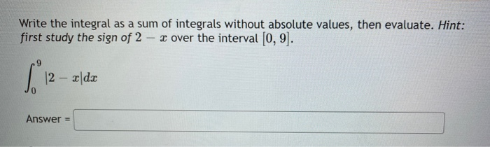 Solved Write the integral as a sum of integrals without | Chegg.com