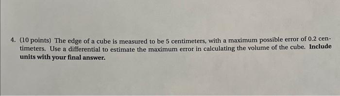 4. ( 10 points) The edge of a cube is measured to be | Chegg.com