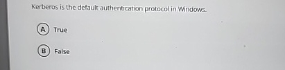 Solved Kerberos is the default authentication protocol in | Chegg.com