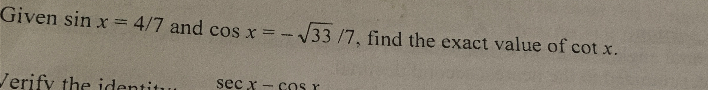 Solved Given sinx=47 ﻿and cosx=-3327, ﻿find the exact value | Chegg.com