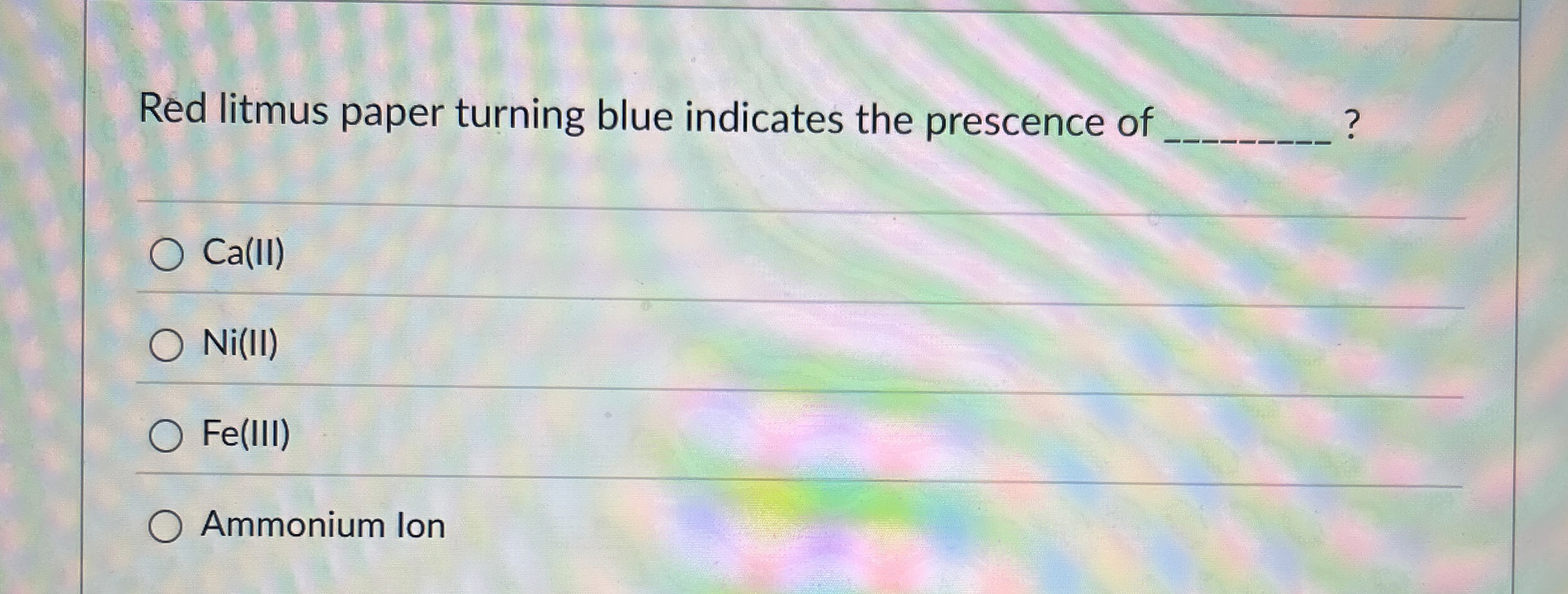 Solved Red litmus paper turning blue indicates the prescence | Chegg.com
