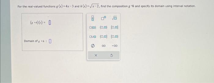 Solved For the real-valued functions g(x)=4x−3 and h(x)=x−2, | Chegg.com