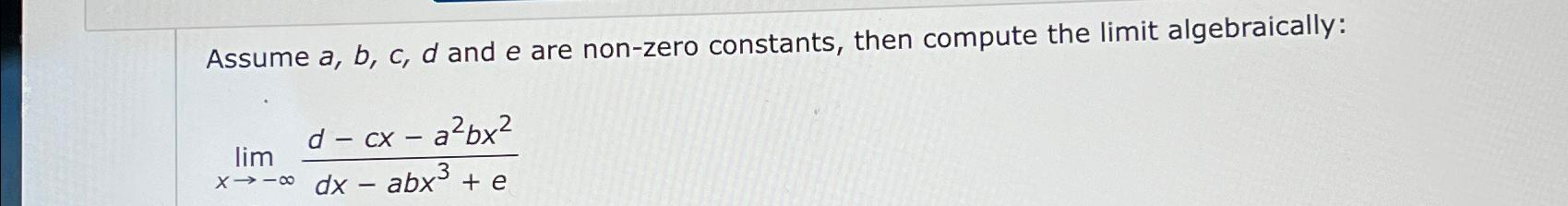 Assume a,b,c,d ﻿and e ﻿are non-zero constants, then | Chegg.com
