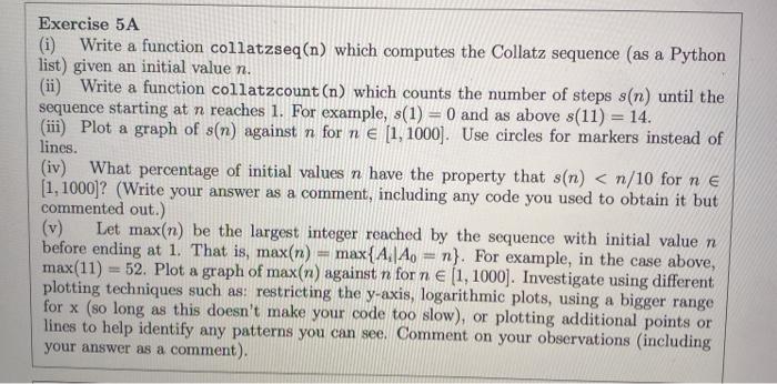 Solved Exercise 5A (i) Write a function collatzseq(n) which | Chegg.com