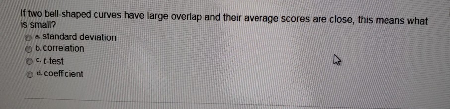 Solved If two bell-shaped curves have large overlap and | Chegg.com