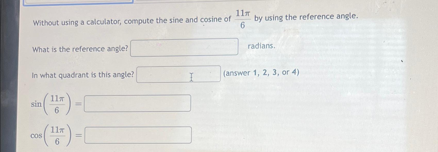 Solved What is the reference angle? radians.In what quadrant | Chegg.com