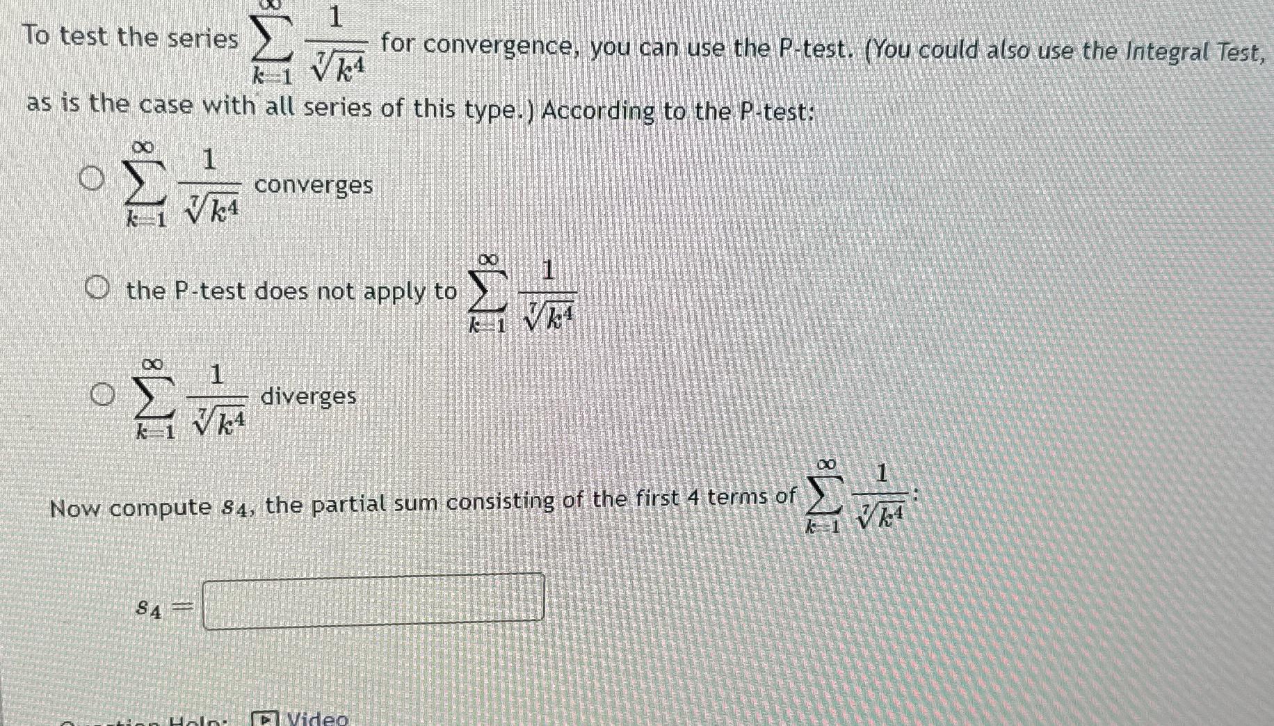 Solved Q19To test the series ∑k=1∞1k47 ﻿for convergence, you | Chegg.com