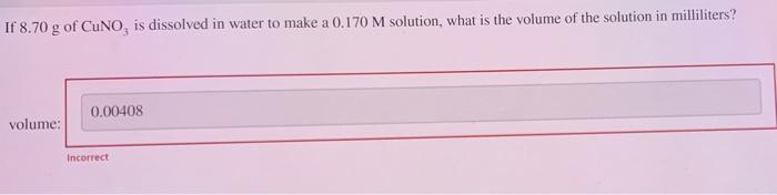 Solved If 8.70 g of CuNO3 is dissolved in water to make a | Chegg.com