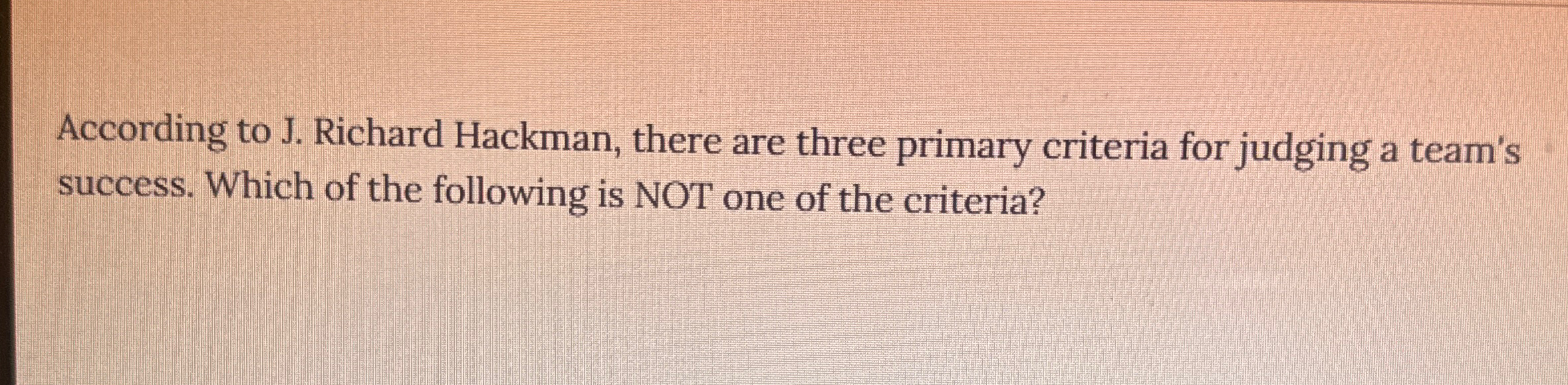 Solved According to J. ﻿Richard Hackman, there are three | Chegg.com