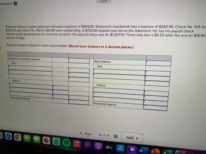 Solved Saved Homework Kameron Gibson's bank statement showed | Chegg.com