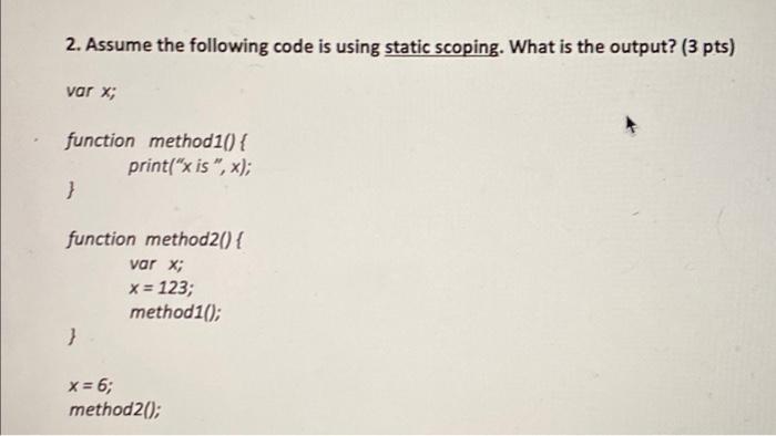 Solved 2 Assume The Following Code Is Using Static Scoping