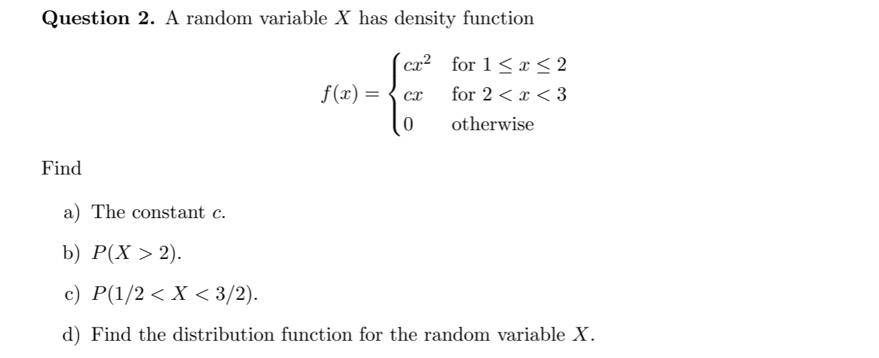 Solved Question 2. ﻿A random variable x ﻿has density | Chegg.com