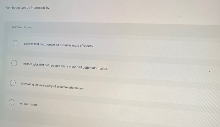 Solved Well-being can be increased by: Multiple Choice C) | Chegg.com