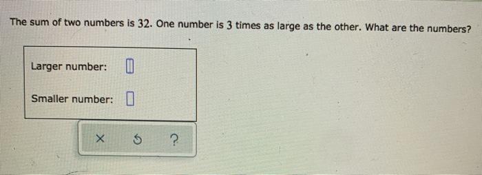 Solved The sum of two numbers is 32. One number is 3 times | Chegg.com