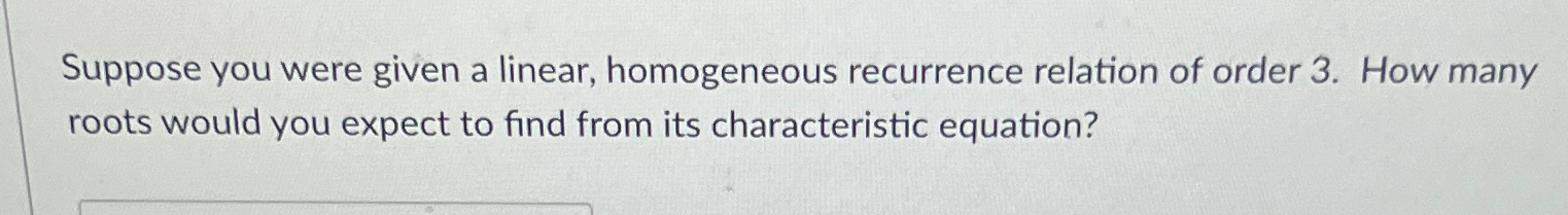 Solved Suppose you were given a linear, homogeneous | Chegg.com