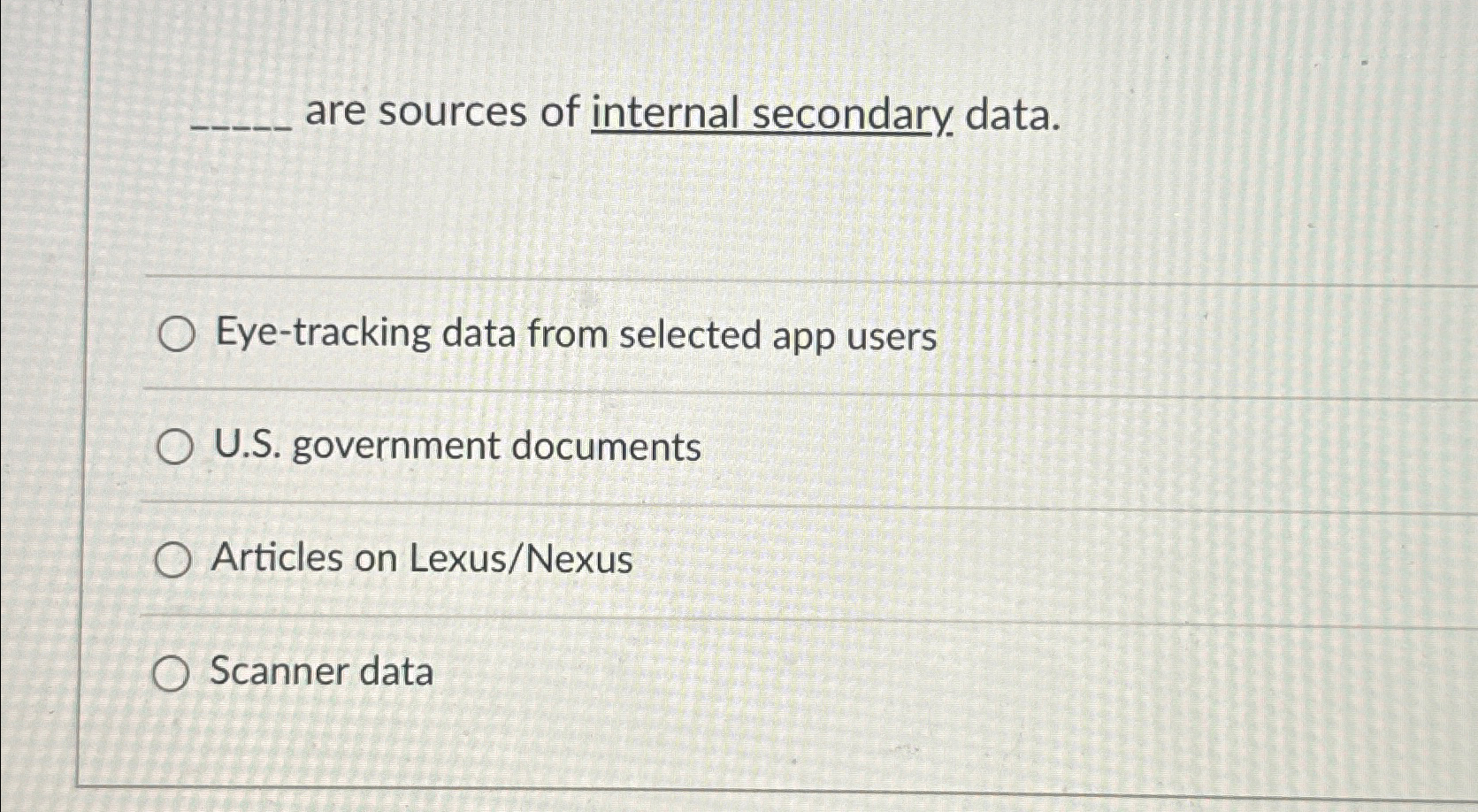 Solved Are Sources Of Internal Secondary Data Eye Tracking
