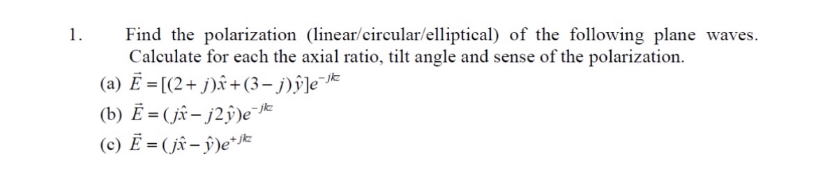 Solved Find the polarization (linear/circular/elliptical) | Chegg.com