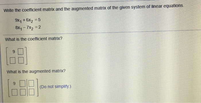 Solved Write the coefficient matrix and the augmented matrix | Chegg.com