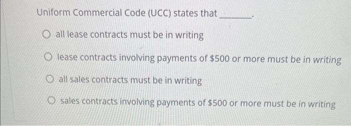 Uniform Commercial Code (UCC) states that all lease | Chegg.com