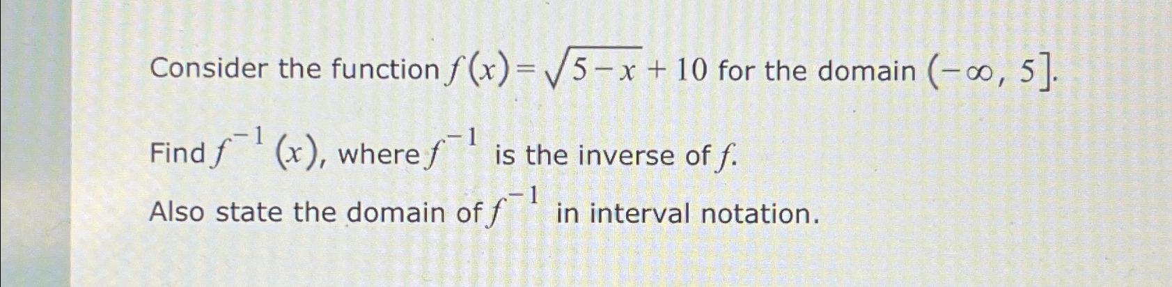 Solved Consider the function f(x)=5-x2+10 ﻿for the domain | Chegg.com