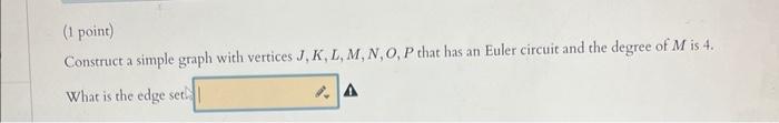 Solved (1 point) Construct a simple graph with vertices | Chegg.com