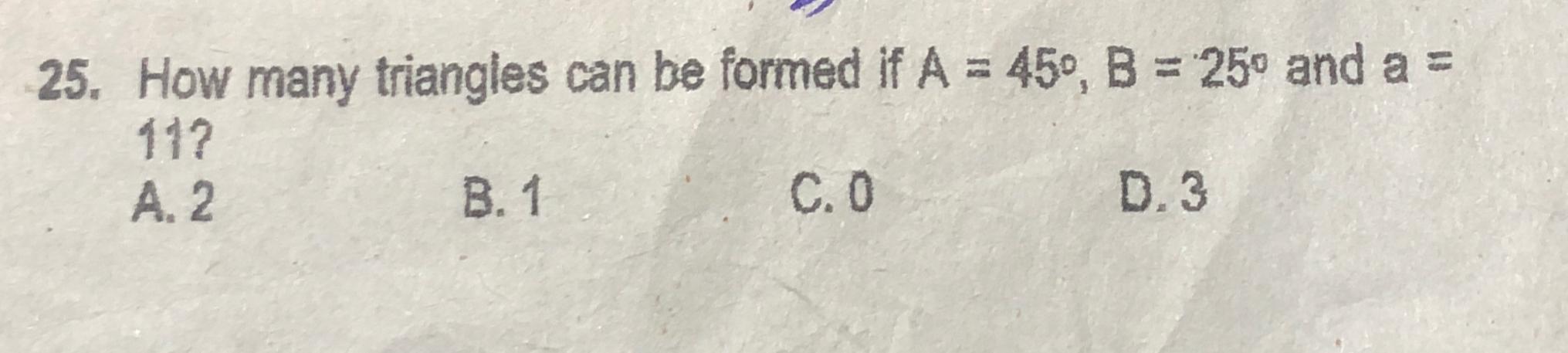 Solved How many triangles can be formed if A=45°,B=25° ﻿and | Chegg.com