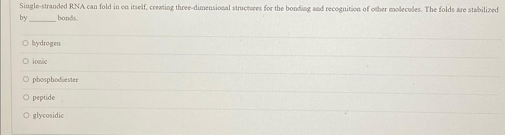 Solved Single-stranded RNA can fold in on itself, creating | Chegg.com