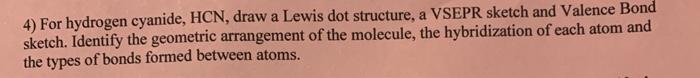 Solved 4) For hydrogen cyanide, HCN, draw a Lewis dot | Chegg.com
