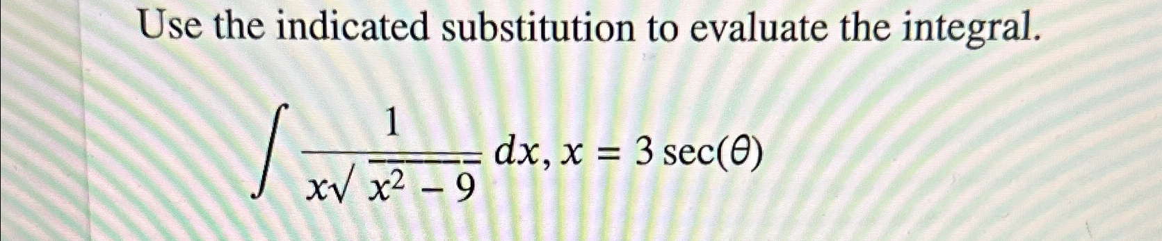 Solved Use the indicated substitution to evaluate the | Chegg.com