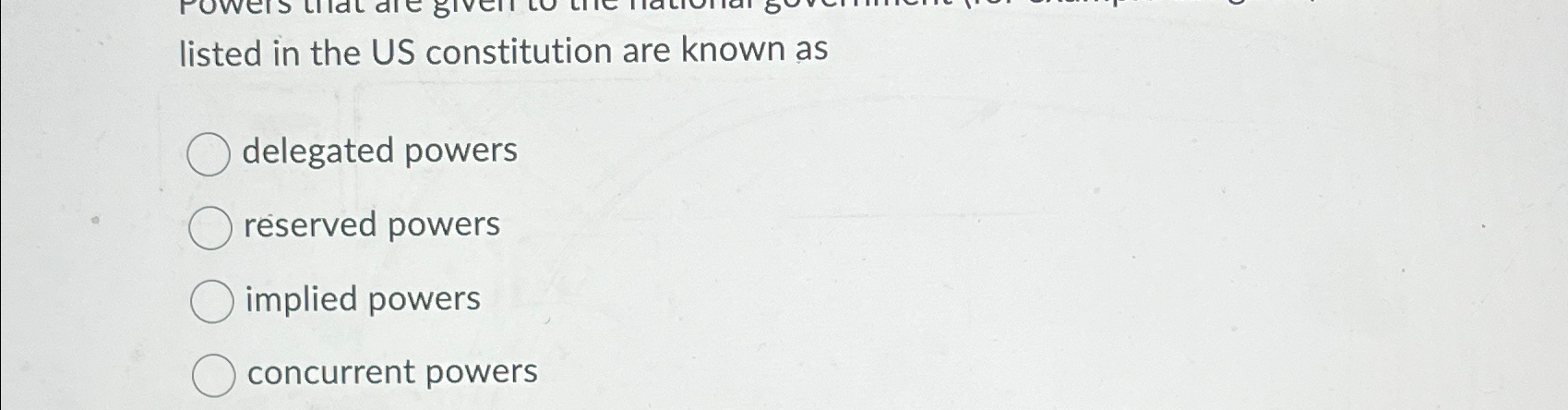 Solved listed in the US constitution are known asdelegated | Chegg.com