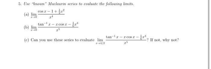 Solved 5. Use "known" Maclaurin series to evaluate the | Chegg.com