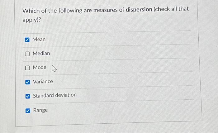 Solved Which of the following are measures of dispersion | Chegg.com