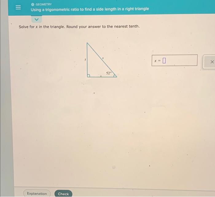 Solved GEOMETRY Using a trigonometric ratio to find a side | Chegg.com