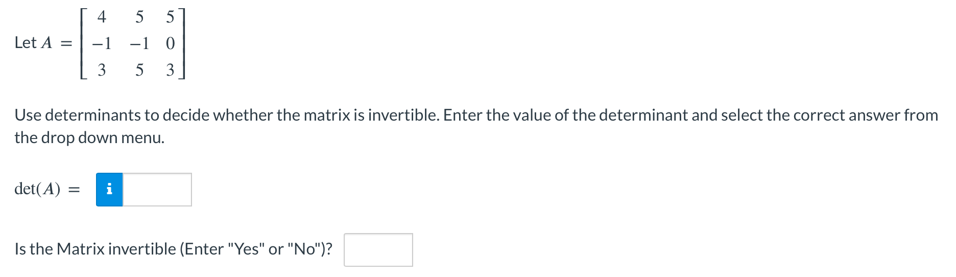 Solved Let A=[455-1-10353]Use determinants to decide whether | Chegg.com