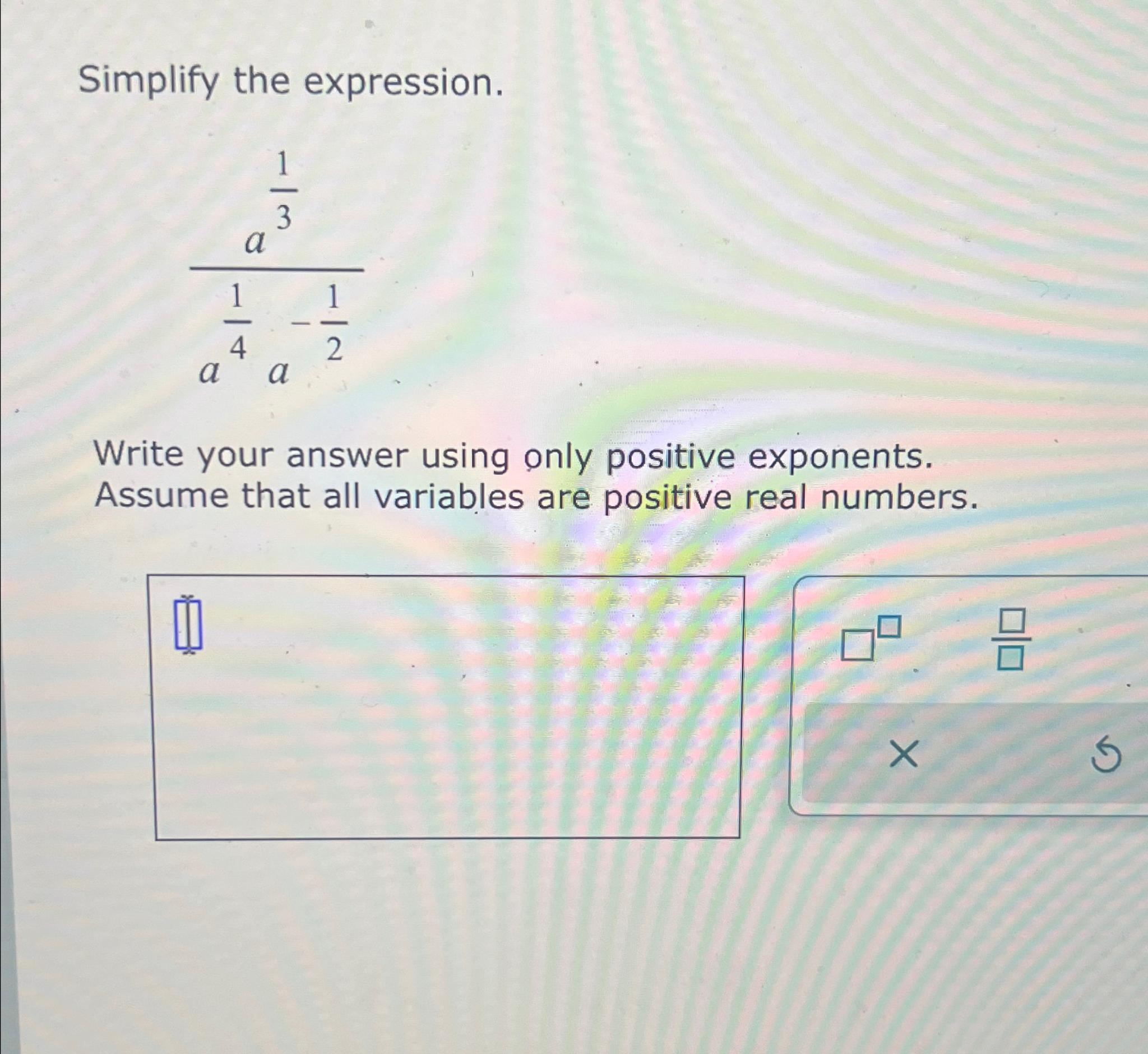 Solved Simplify the expression.a13a14a-12Write your answer | Chegg.com