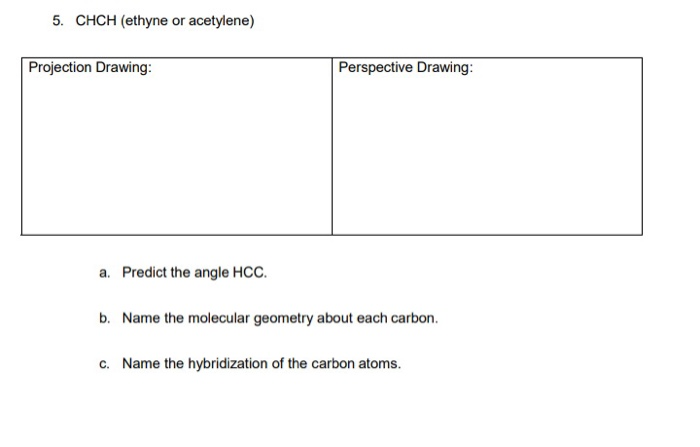 Solved 5. CHCH (ethyne or acetylene) Projection Drawing: | Chegg.com