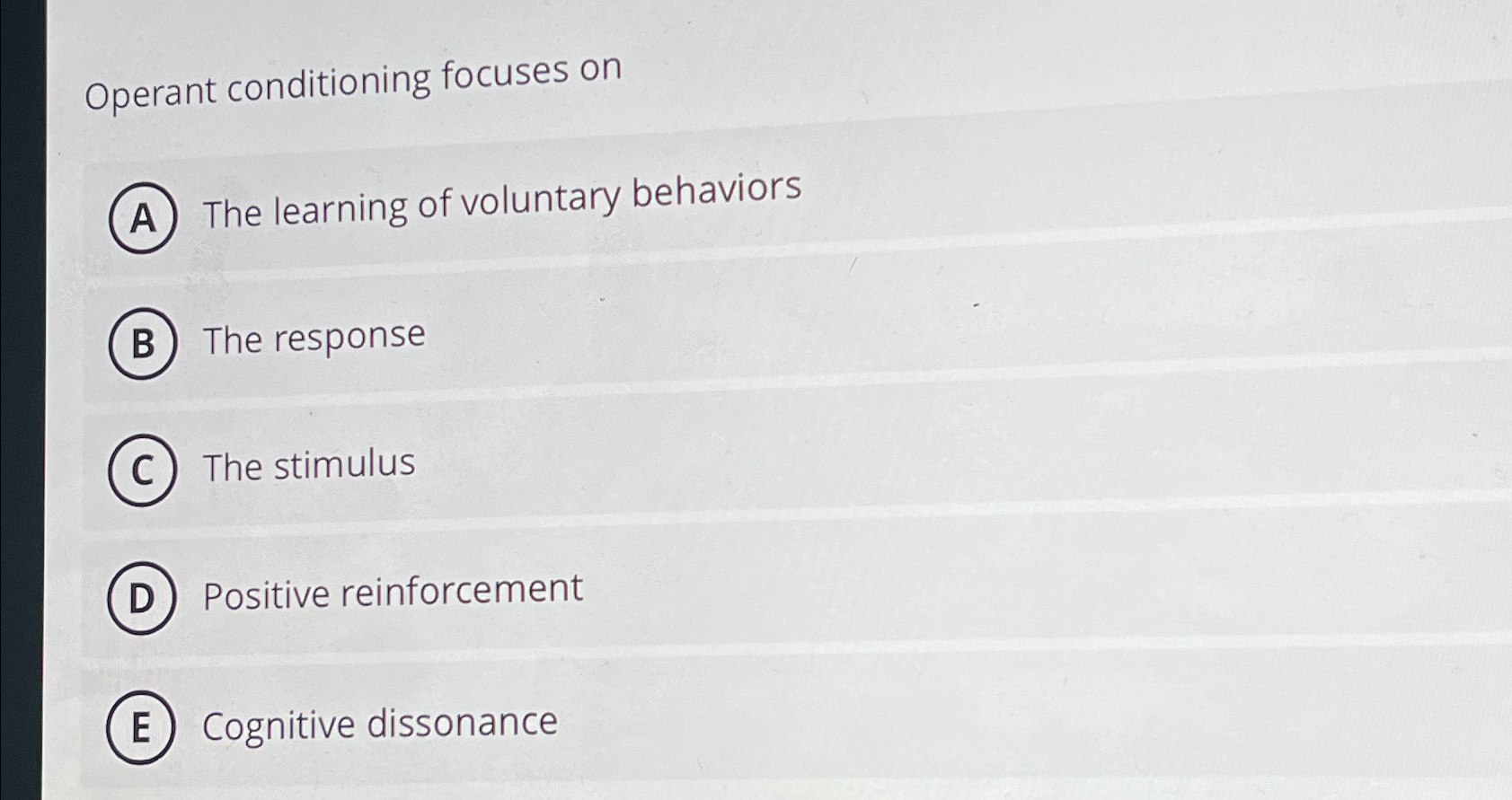 Solved Operant conditioning focuses onThe learning of | Chegg.com