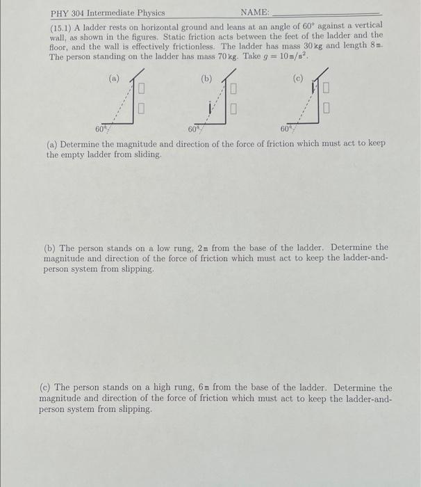 Solved PHY 304 Intermediate Physics NAME: (15.1) A ladder | Chegg.com