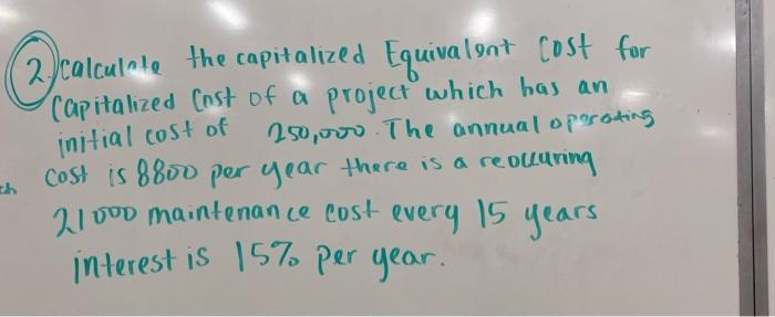 Solved initial cost of 2.) calculate the capitalized | Chegg.com