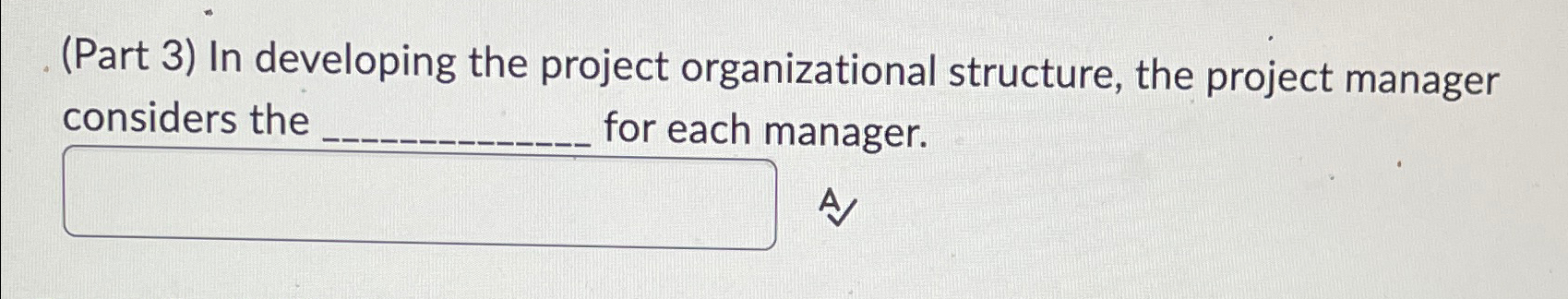 Solved (Part 3) ﻿In developing the project organizational | Chegg.com