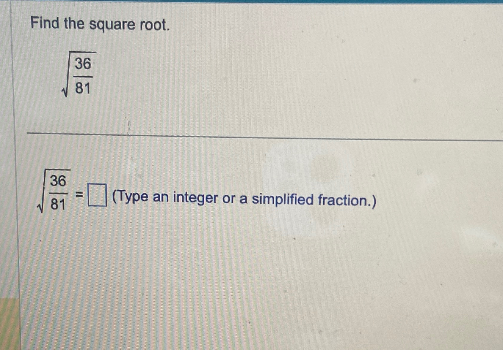 Solved Find the square root.3681236812= (Type an integer | Chegg.com