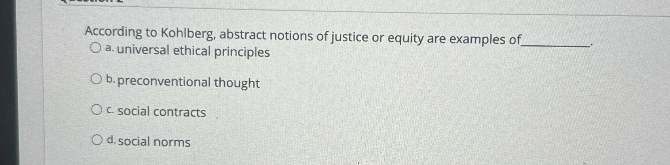 Solved According to Kohlberg, abstract notions of justice or | Chegg.com