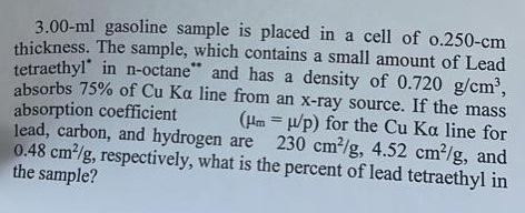 Solved 3.00−ml gasoline sample is placed in a cell of | Chegg.com