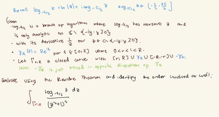Solved Recall log−π/2z=ln∣z∣+iarg−π/2arg−π/2z∈(−2π,23π] | Chegg.com