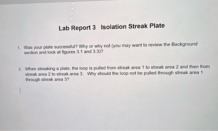 Solved Lab Report 3 Isolation Streak Plate 1. Was your plate | Chegg.com
