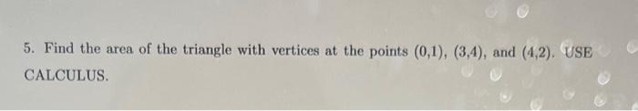 Solved 5. Find the area of the triangle with vertices at the | Chegg.com